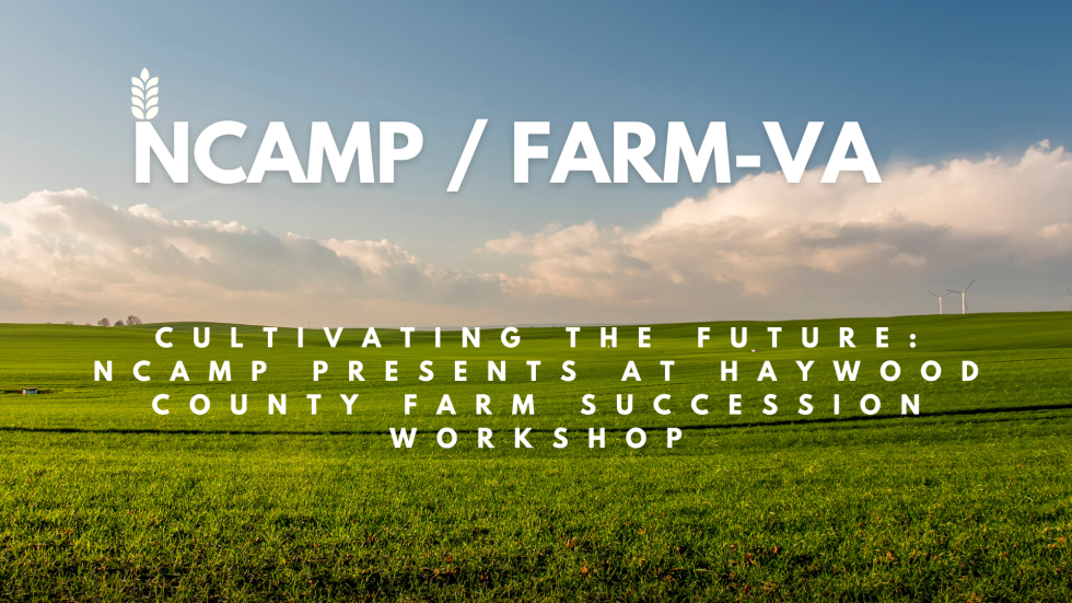 Cultivating the Future: NCAMP Presents at Haywood County Farm Succession Workshop | NCAMP and ...